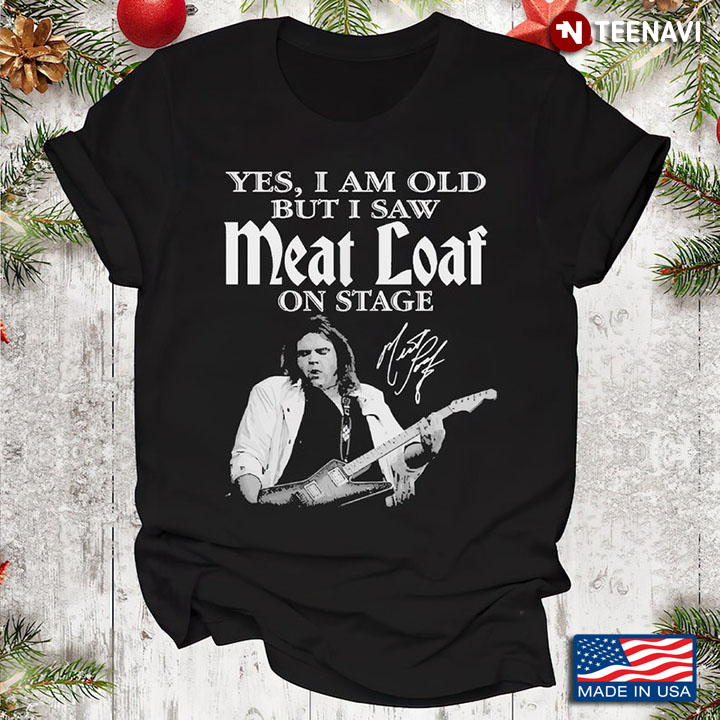 RIP Meatloaf, Yes I Am Old But I Saw Meat Loaf On Stage - Hersmiles