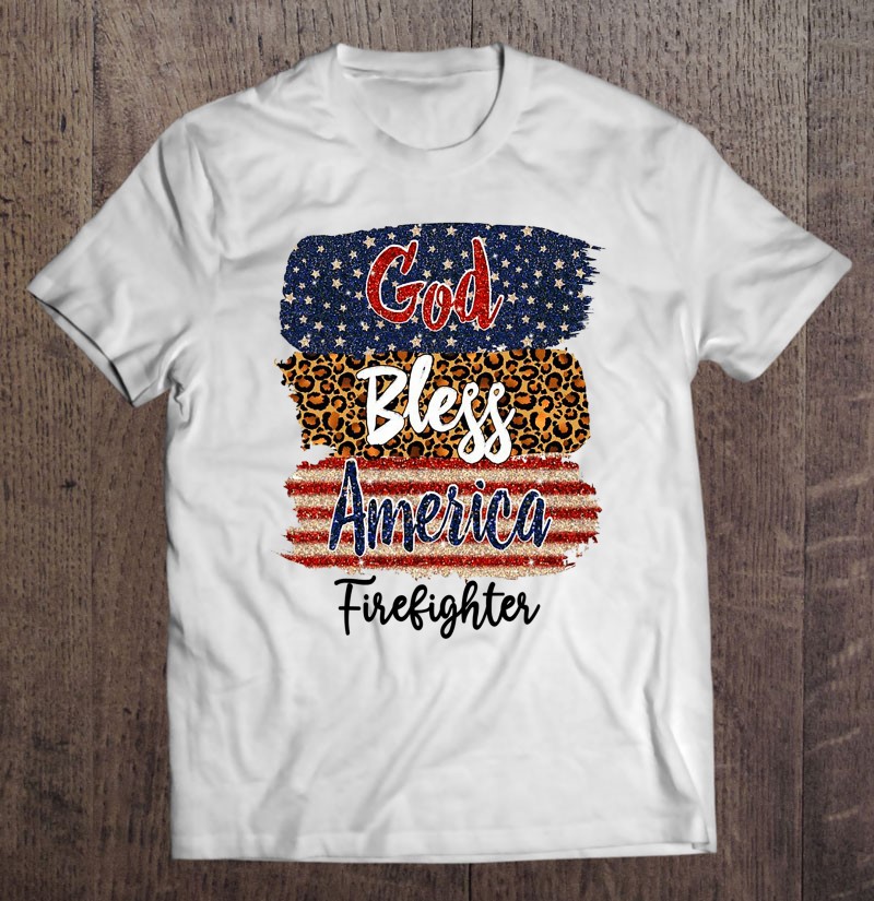 American Usa Flag God Bless America Firefighter 4Th Of July - Hersmiles