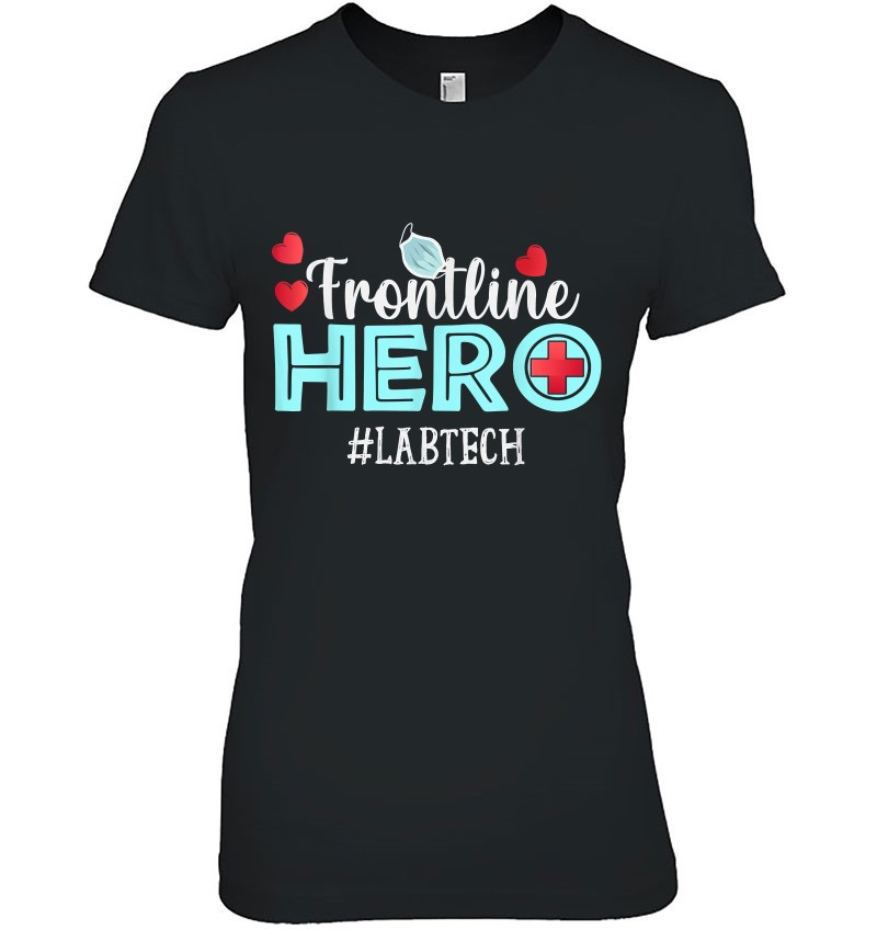 Frontline Hero Lab Tech Essential Workers Thank You Nurses - Hersmiles