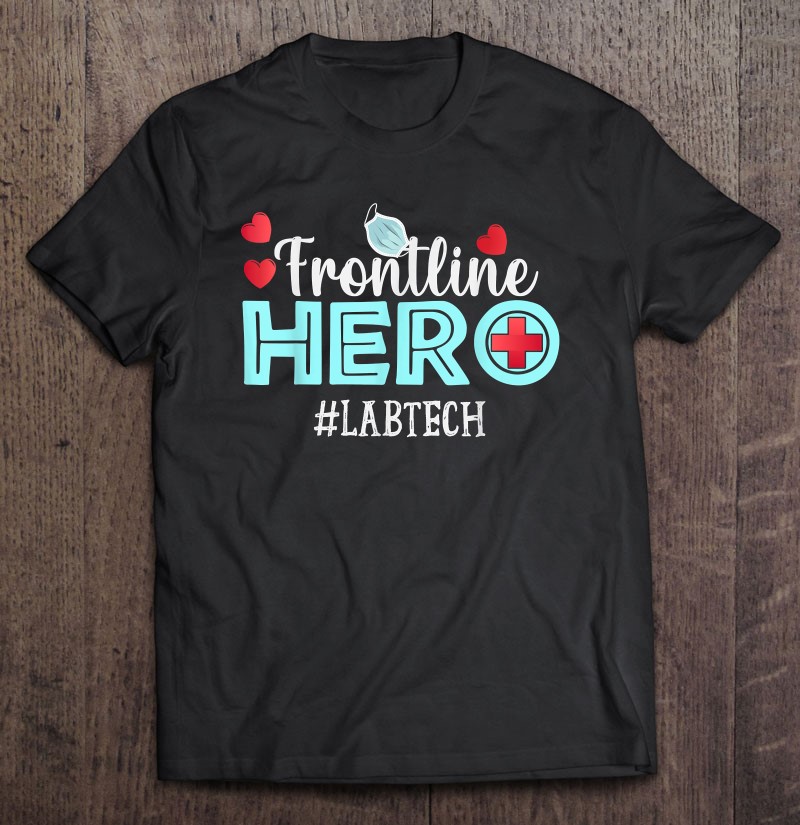 Frontline Hero Lab Tech Essential Workers Thank You Nurses - Hersmiles
