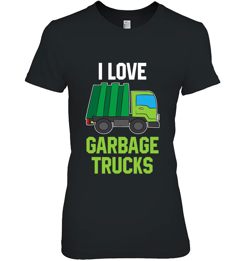 I Love Garbage Trucks Funny Garbage Truck Son - Hersmiles