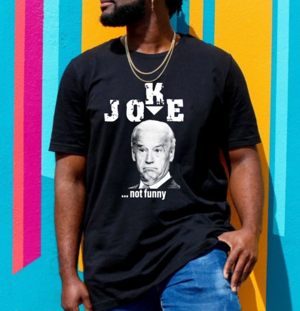 Joe Biden Joke Not Funny Classic T-Shirt - Hersmiles