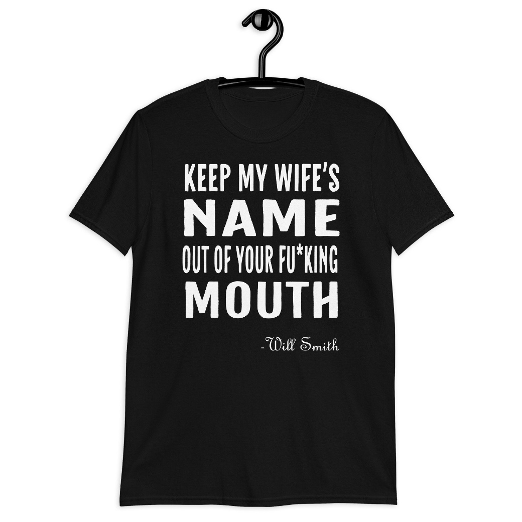 Keep My Wife s Name Out Your Fucking Mouth T Shirt Hersmiles Keep My Wife s Name Out Your Fucking Mouth T Shirt Hersmiles