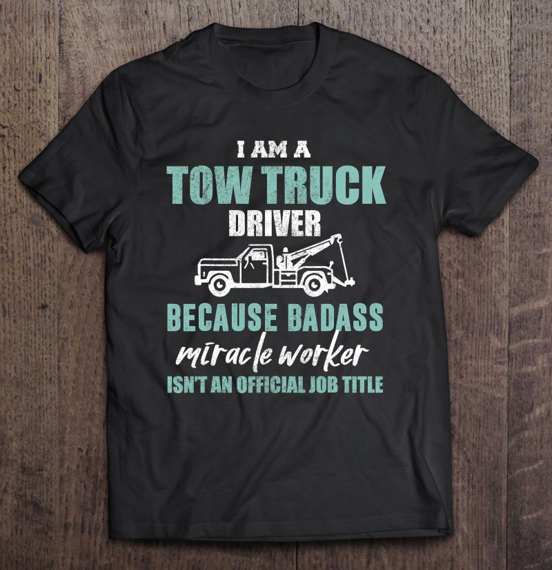 Tow Truck Shirt Joke Saying Tow Truck Driver Gift - Hersmiles