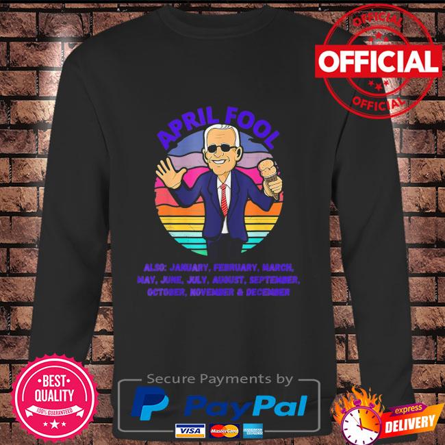 April Fool And A Fool Every Month Biden Political Vintage T-Shirt ...