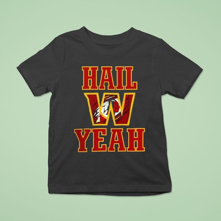 Washington Commanders Hail Yeah Shirt - Hersmiles