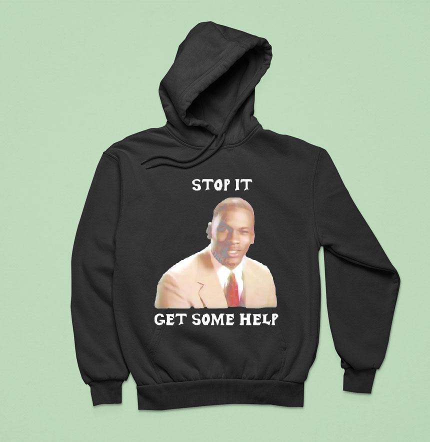 Michael Jordan Stop It Get Some Help Shirt - Hersmiles